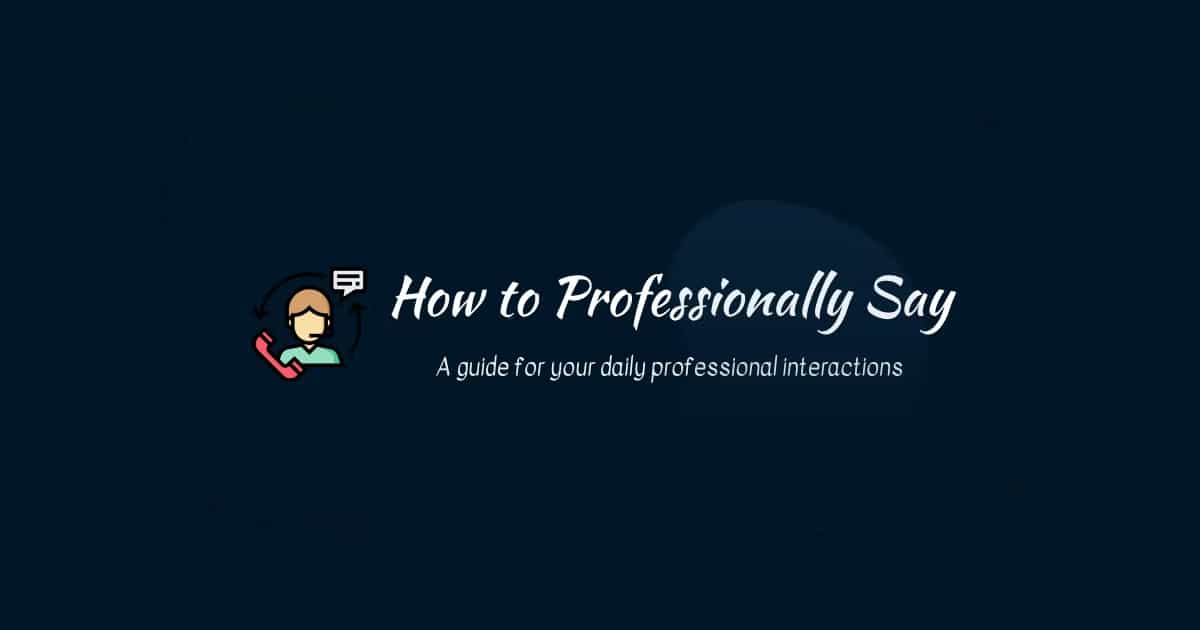 How to professionally say - Bored Hoard